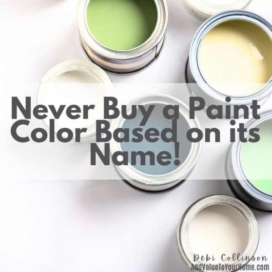 Never Buy a Paint Color Based on its Name! - Debi Collinson Designs